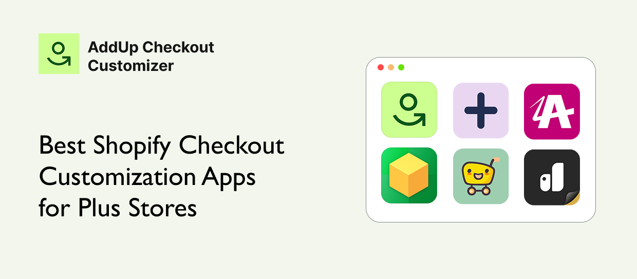 Best 7 Shopify Checkout Customization App for Plus Stores